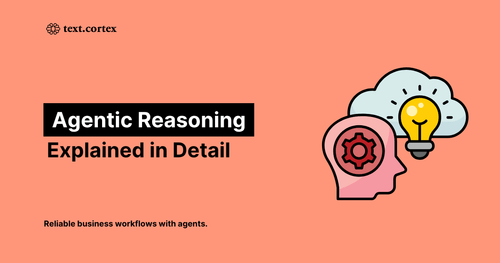 What is Agentic Reasoning? [Definition & Examples]